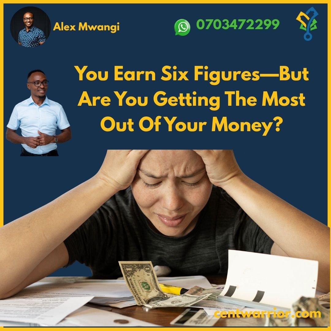 Six Figures? Start Getting the Most Out of Your Money